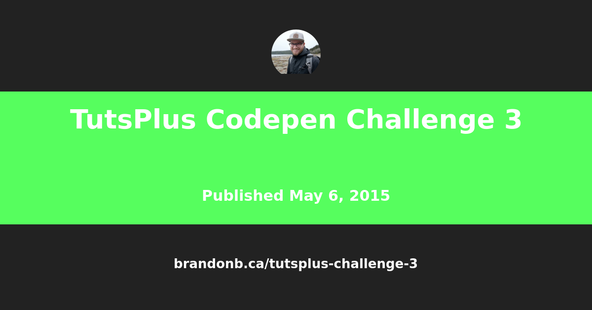 TutsPlus Codepen Challenge 3 | Brandon's Blog